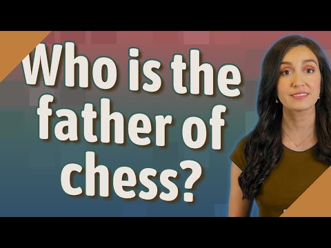 Who is Called the Father of Chess? — ACHIVX